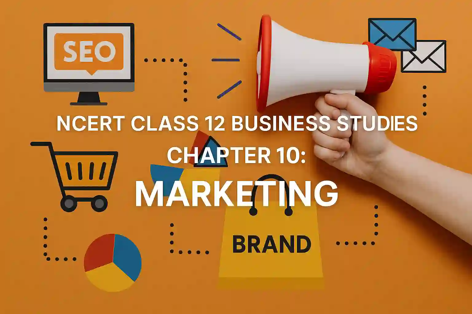 NCERT Class 12 Business Studies Chapter 10: Marketing PDF Notes ...