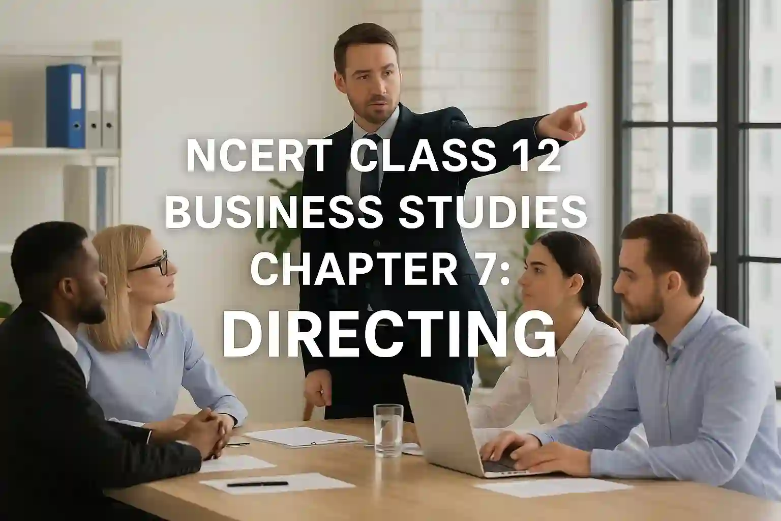 NCERT Class 12 Business Studies Chapter 7: Directing PDF with Examples and Key Points - Yuva Career