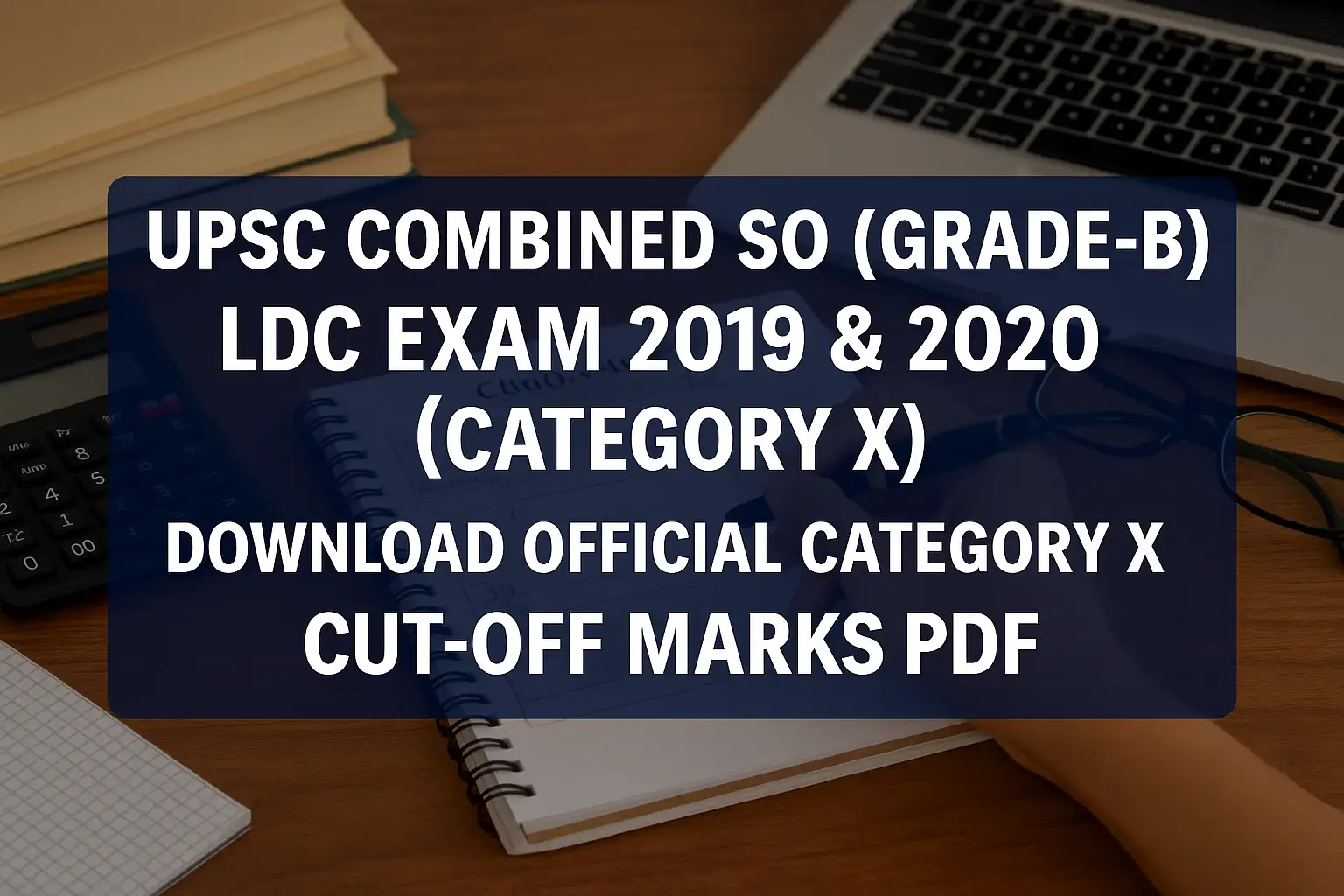 UPSC Combined SO (Grade-B) LDC Exam 2019 & 2020 ( Category X ...