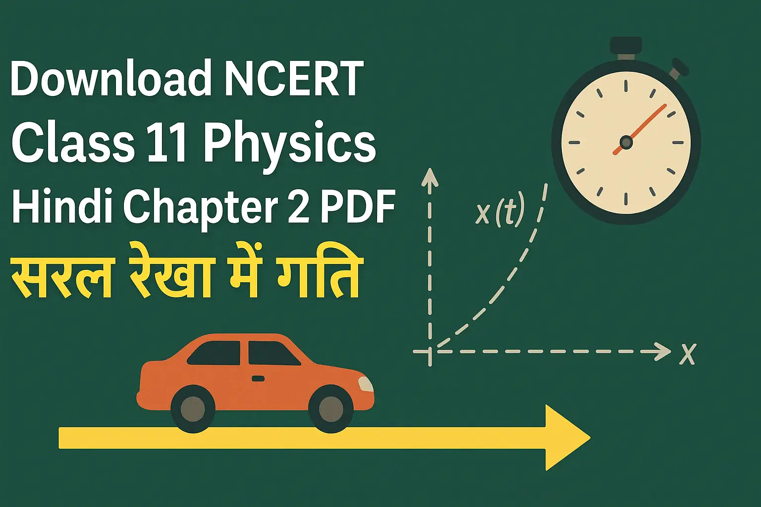 Download NCERT Class 11 Physics Hindi Chapter 2 PDF – सरल रेखा में गति ...